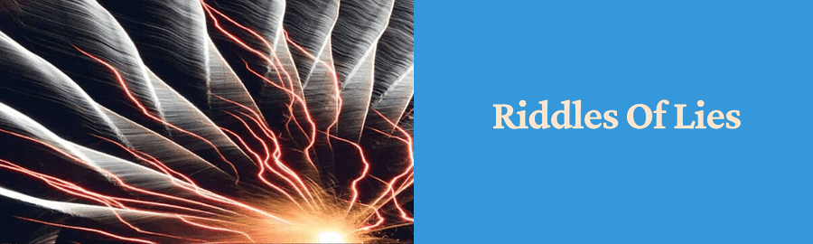 Riddles Of Lies-What Is Your Greatest Fear Of The Truth?